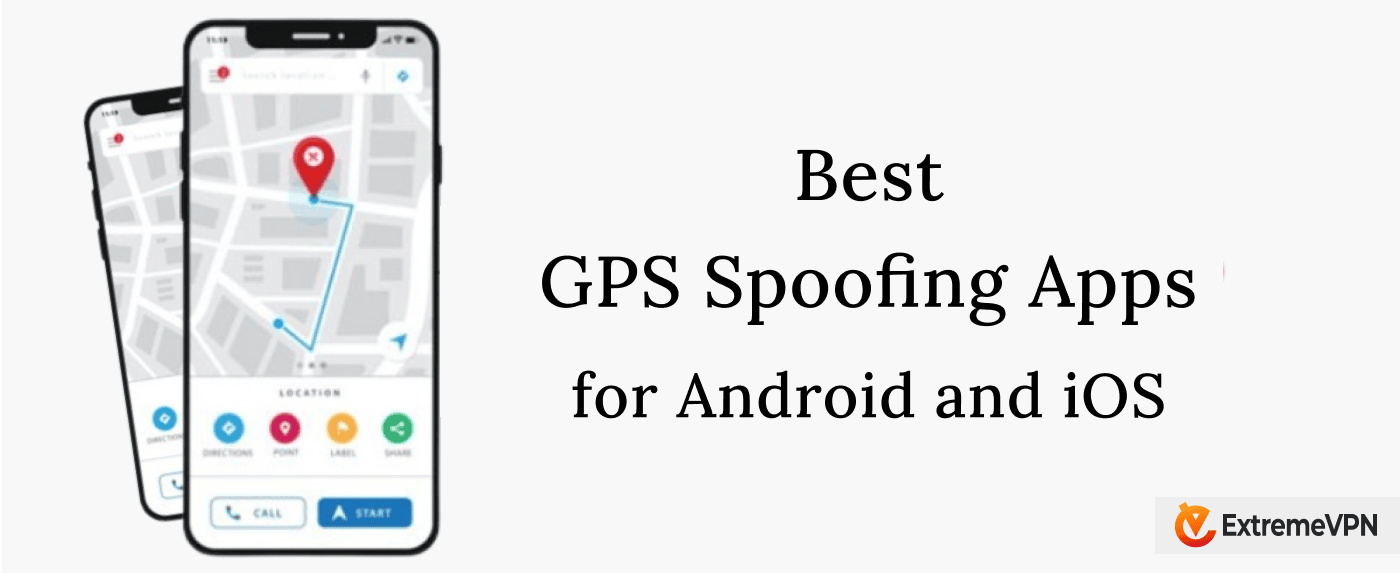 11 Best GPS Spoofing Apps for Android and iOS in 2025 - ExtremeVPN