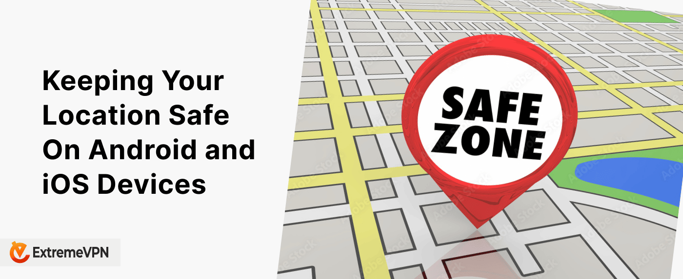 11 Best GPS Spoofing Apps for Android and iOS in 2025 - ExtremeVPN