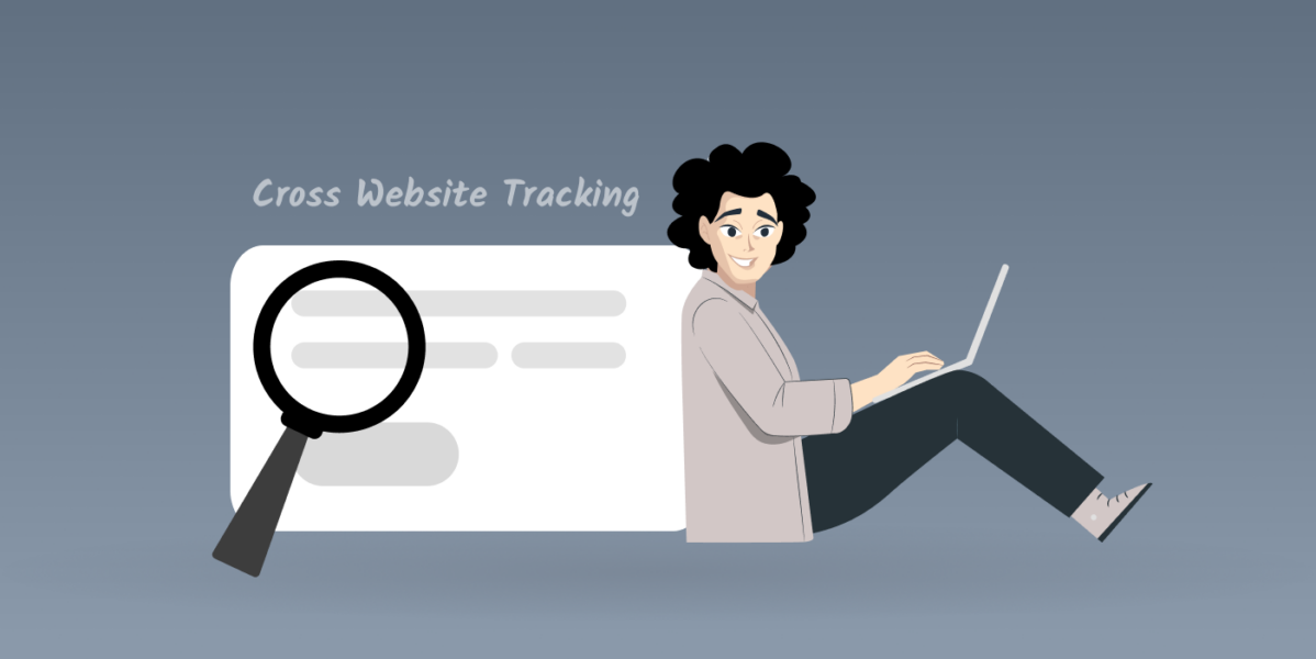 What is Cross-site Tracking, and How Do You Prevent it? - ExtremeVPN